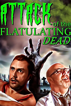 ‎Attack Of The Flatulating Dead (2023) directed by Brel Offkel ...