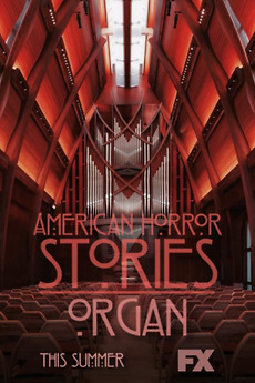 ‎American Horror Stories: Organ (2023) directed by Petra Collins ...