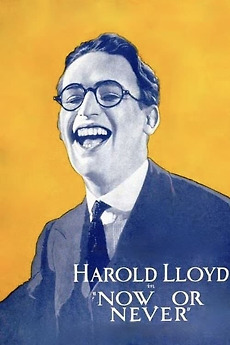‎Now or Never (1921) directed by Hal Roach, Fred C. Newmeyer • Reviews ...