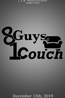 ‎8 Guys, 1 Couch (2019) directed by Logan Bauer • Film + cast • Letterboxd