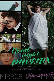 ‎Good night PHOENIX (2022) directed by Elaiza Ikeda • Film + cast ...