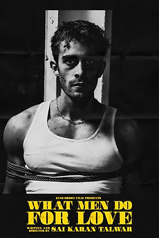 ‎What Men Do For Love directed by Sai Karan Talwar • Film + cast ...