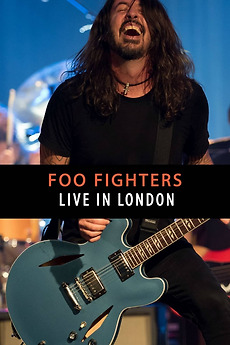 ‎Foo Fighters - Live in London (2011) • Film + cast • Letterboxd