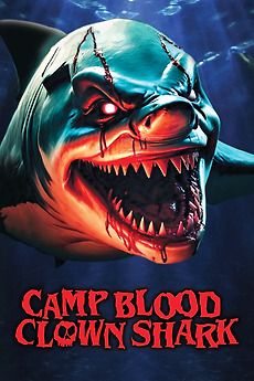 ‎Camp Blood: Clown Shark (2024) directed by Mark Polonia, Jeff ...