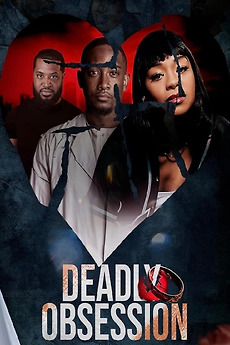 ‎Deadly Obsession (2024) directed by Kendria Roane Williams • Reviews, film + cast • Letterboxd
