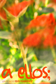 ‎a ellos; (2024) directed by Isis Ramírez • Reviews, film + cast ...