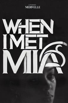 ‎When I Met Mia (2021) directed by Merivelle • Film + cast • Letterboxd