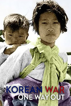 ‎Korean War: One Way Out • Film + cast • Letterboxd