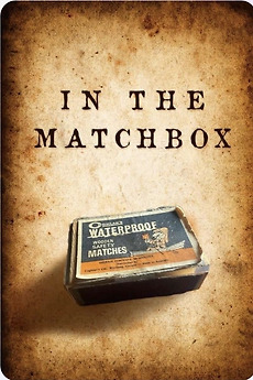 ‎In the Matchbox (2023) directed by Mike Rae Anderson • Film + cast ...