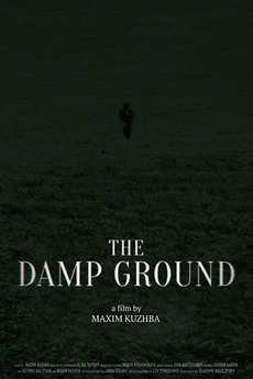 ‎The Damp Ground (2024) directed by Maxim Kuzhba • Reviews, film + cast ...