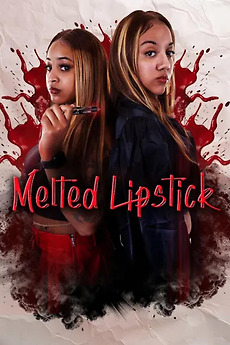 ‎Melted Lipstick (2024) directed by John Eagle • Reviews, film + cast ...