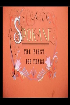 ‎Spokane: The First 100 Years (1969) directed by Robert L. Pryor • Film ...