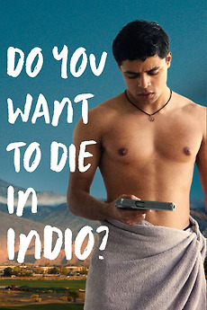 ‎Do You Want to Die in Indio? (2024) directed by David Moreton ...
