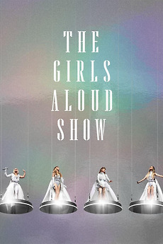 ‎The Girls Aloud Show (2024) directed by Liz Clare • Reviews, film ...