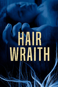 ‎Hair Wraith (2023) • Reviews, film + cast • Letterboxd
