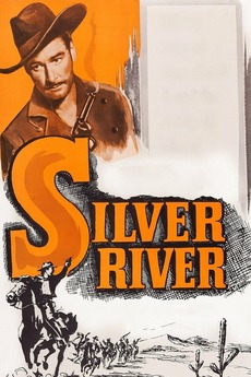 ‎Silver River (1948) directed by Raoul Walsh • Reviews, film + cast • Letterboxd