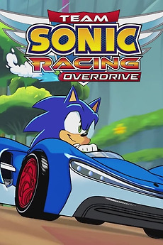 ‎Team Sonic Racing Overdrive (2019) directed by Tyson Hesse • Reviews ...