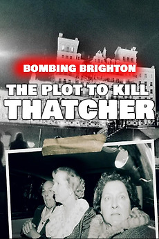 ‎Bombing Brighton: The Plot to Kill Thatcher (2024) • Reviews, film ...