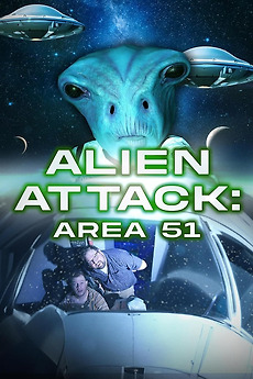 ‎Alien Attack: Area 51 directed by Benjamin Ironside Koppin • Film ...
