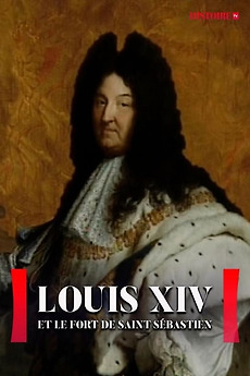 ‎Louis XIV et l'énigme du fort Saint Sébastien (2014) directed by ...