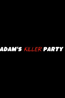 ‎Adam's Killer Party (2024) directed by Ryan Chester • Reviews, film ...