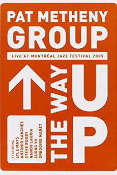 ‎Pat Metheny Group - The Way Up (Live In Montreal) (2005) • Film + cast ...