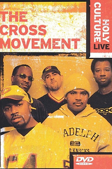 ‎The Cross Movement: Holy Culture Live (2004) • Film + cast • Letterboxd