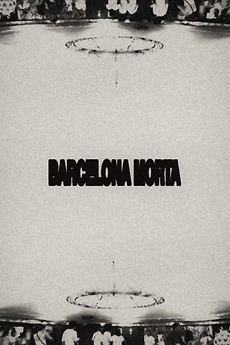 ‎Barcelona Morta directed by Lyna Mena • Film + cast • Letterboxd