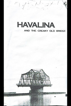 ‎Havalina And The Creaky Old Bridge (2002) directed by Matthew Wignall ...