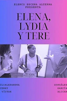 ‎Elena, Lydia y Tere (2024) directed by José A. Rodriguez Mazzini ...