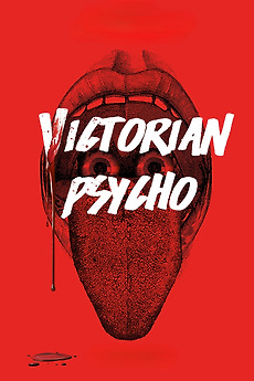 ‎Victorian Psycho directed by Zachary Wigon • Film + cast • Letterboxd