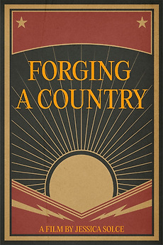 ‎Forging a Country (2024) directed by Jessica Solce • Film + cast ...