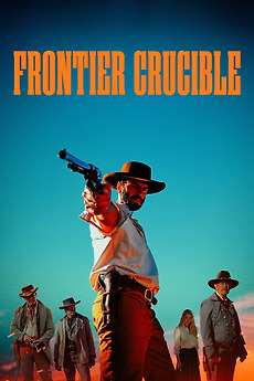‎Frontier Crucible directed by Travis Mills • Film + cast • Letterboxd