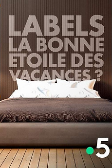 ‎Les labels, la bonne étoile des vacances ? (2024) directed by Manon ...