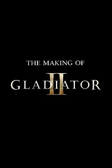 ‎The Making of Gladiator II (2024) • Reviews, film + cast • Letterboxd