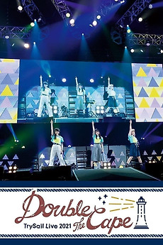 ‎TrySail Live 2021 “Double the Cape” (2021) • Film + cast • Letterboxd
