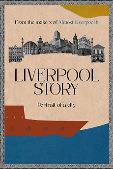 ‎Liverpool Story (2024) directed by Daniel Draper • Film + cast ...