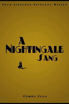 ‎A Nightingale Sang (2018) directed by Nicholas Willey • Film + cast ...