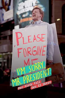 ‎I'm sorry, Mr. President - Der tiefe Fall des El Hotzo (2024) directed ...