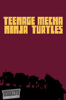 ‎Teenage Mecha Ninja Turtles (2017) directed by Matt Youngberg ...