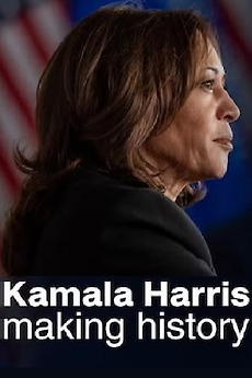 ‎Kamala Harris:Making History (2024) • Reviews, film + cast • Letterboxd