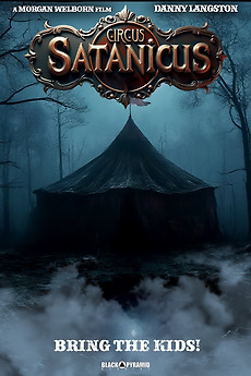 ‎Circus Satanicus directed by Morgan Welborn • Film + cast • Letterboxd