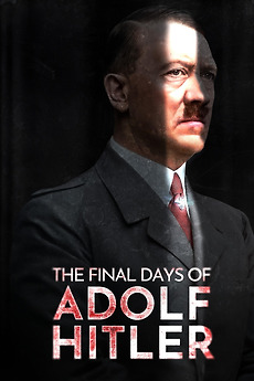 ‎The Final Days of Adolf Hitler (2024) directed by Patrick Joseph ...