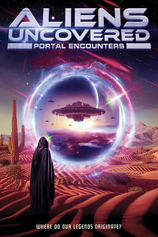 ‎Aliens Uncovered: Portal Encounters (2024) directed by Clive ...