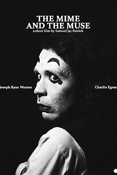 ‎The Mime and the Muse (2023) directed by Sam Jay Patrick • Film + cast ...