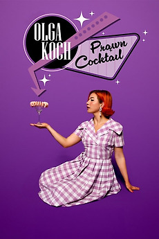 ‎Olga Koch: Prawn Cocktail (2024) • Reviews, film + cast • Letterboxd