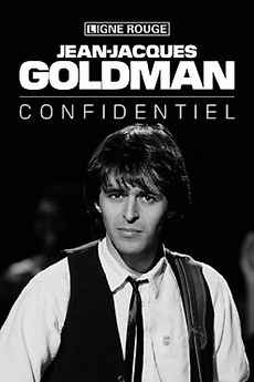 ‎JEAN-JACQUES GOLDMAN - CONFIDENTIEL • Film + cast • Letterboxd