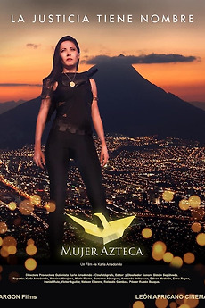 ‎Aztec Woman (2022) directed by Karla Arredondo • Film + cast • Letterboxd
