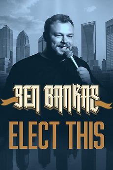 ‎Elect This | Ben Bankas Comedy Special (2024) • Reviews, film + cast ...