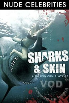 ‎Sharks & Skin (2017) directed by Mr. Skin • Film + cast • Letterboxd